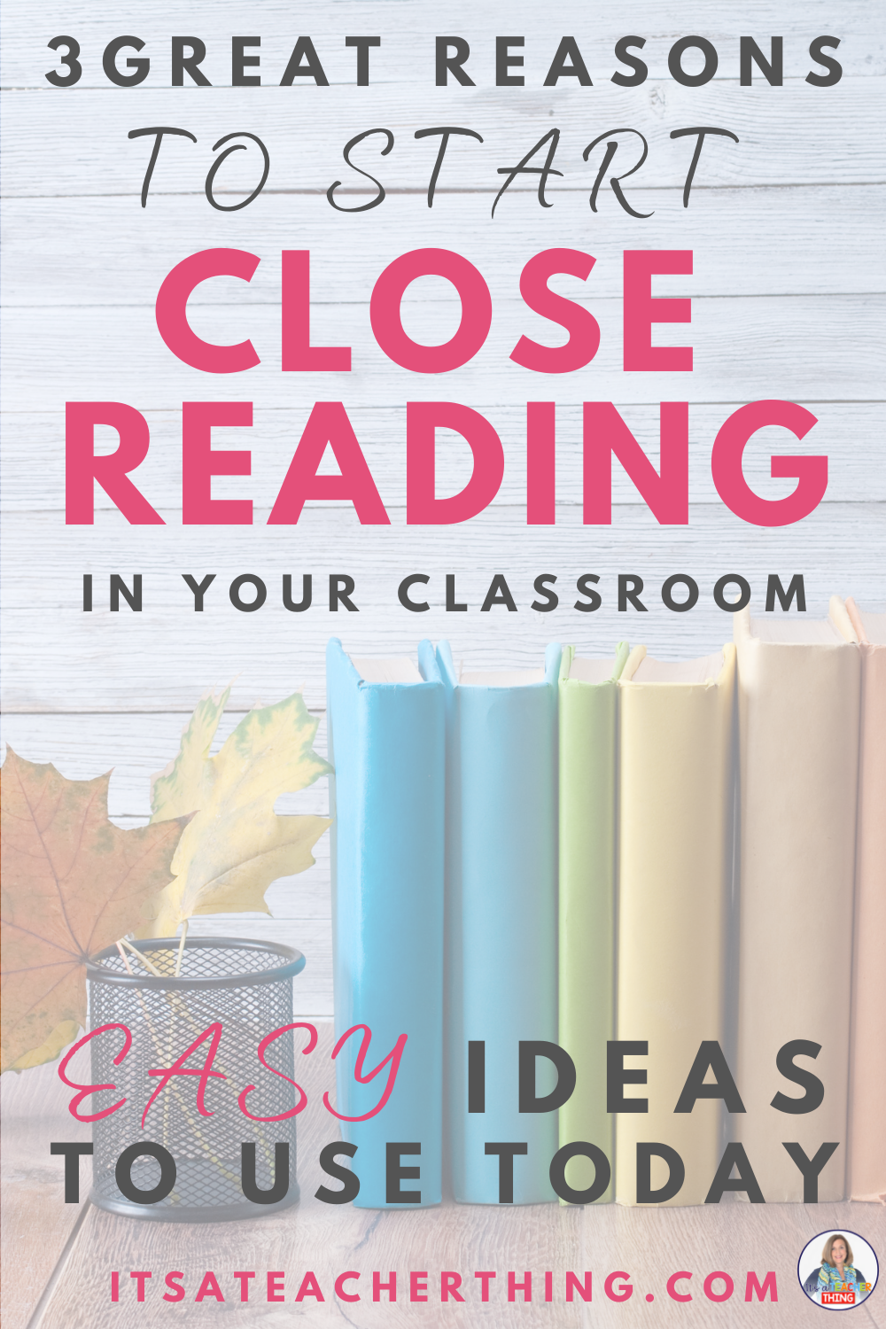 Great Reasons to Teach Close Reading - It's a Teacher Thing