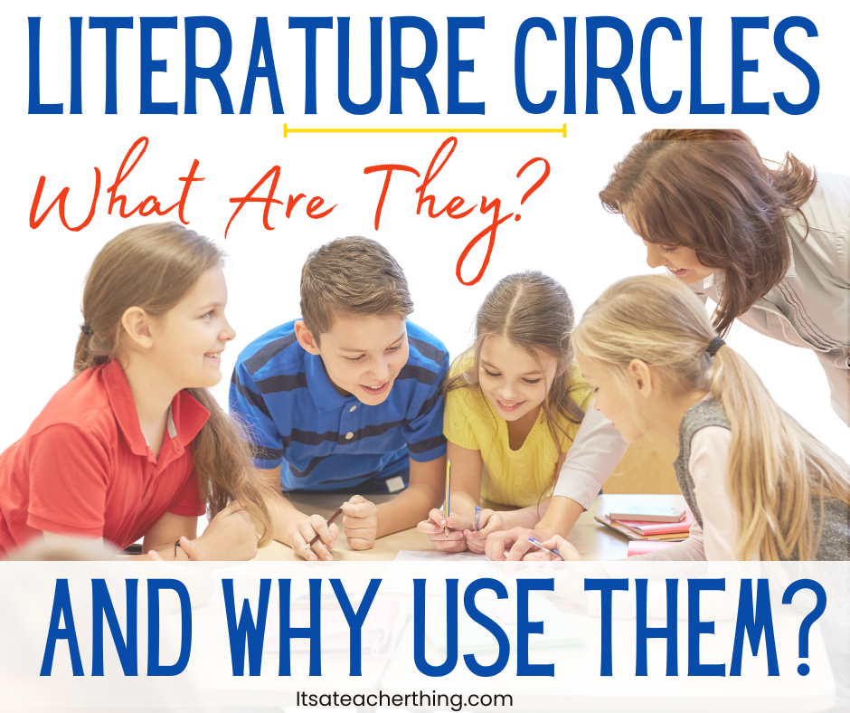 The Benefits of Literature Circles in the Classroom - It's a Teacher Thing
