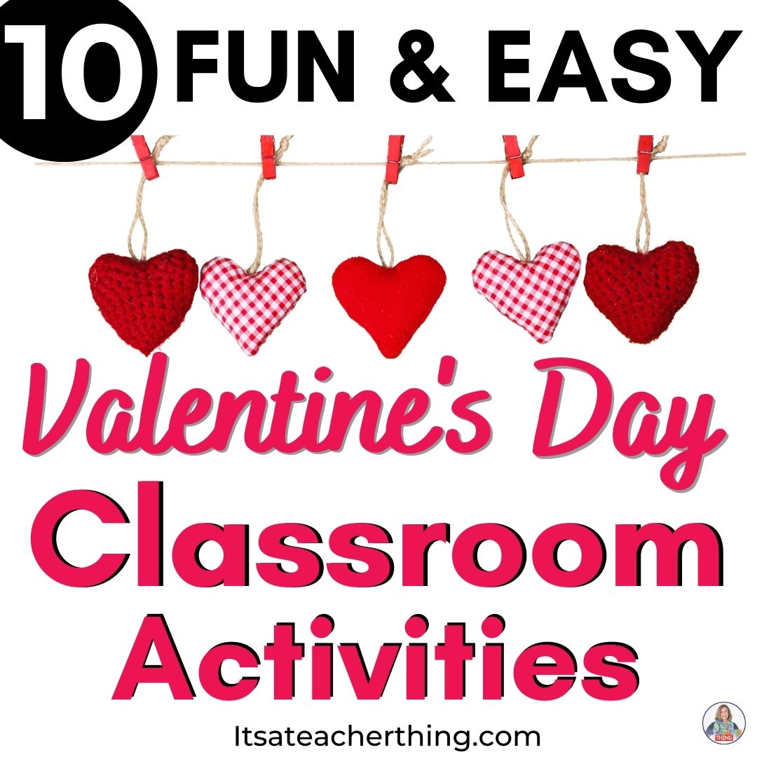 10 Low Prep Valentine's Day Classroom Activities - It's a Teacher Thing