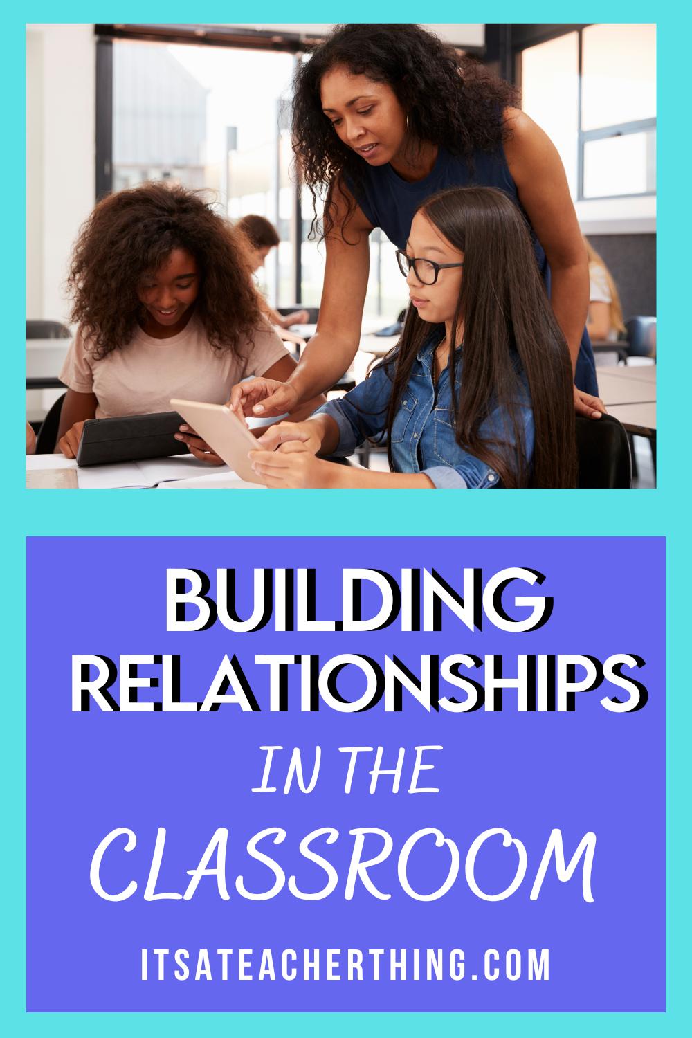 Building Relationships With Students in the Classroom - It's a Teacher ...