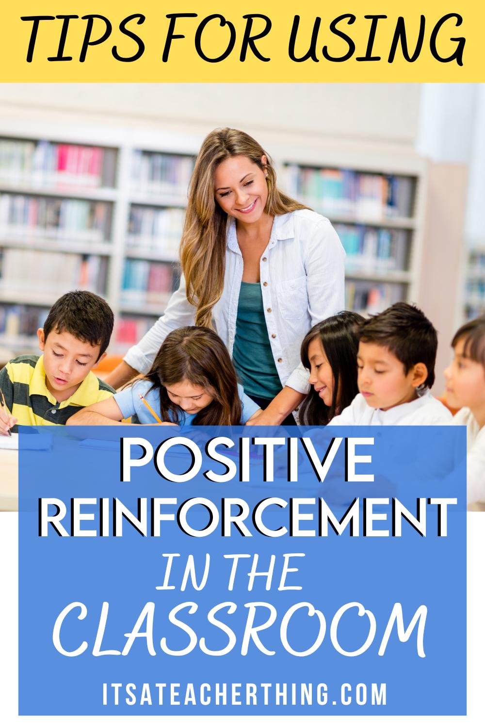 Using Positive Reinforcement in the Classroom - It's a Teacher Thing