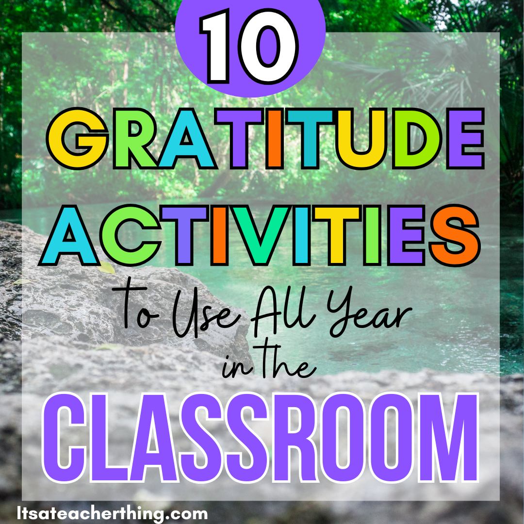 10 Gratitude Activities for the Classroom - It's a Teacher Thing