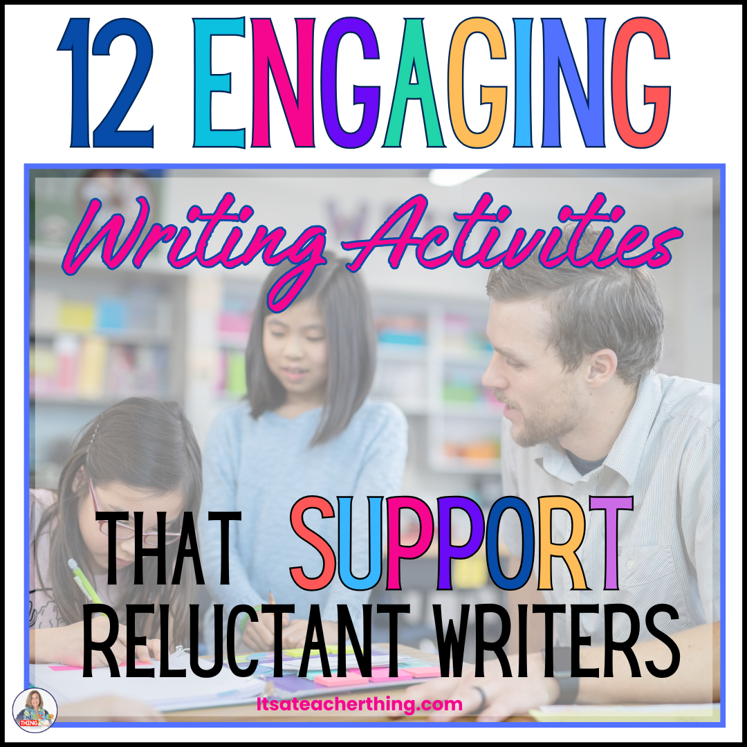 12 Fun Writing Activities for Reluctant Writers - It's a Teacher Thing